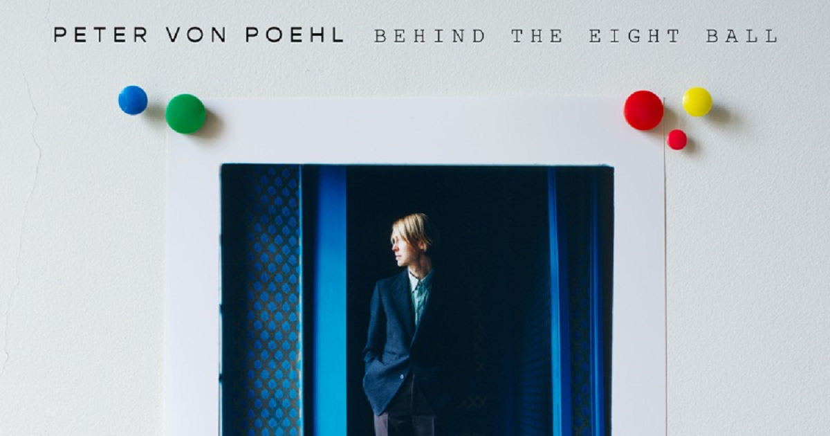 Découvrez 'Behind the Eight Ball' le nouveau single de Peter von Poehl